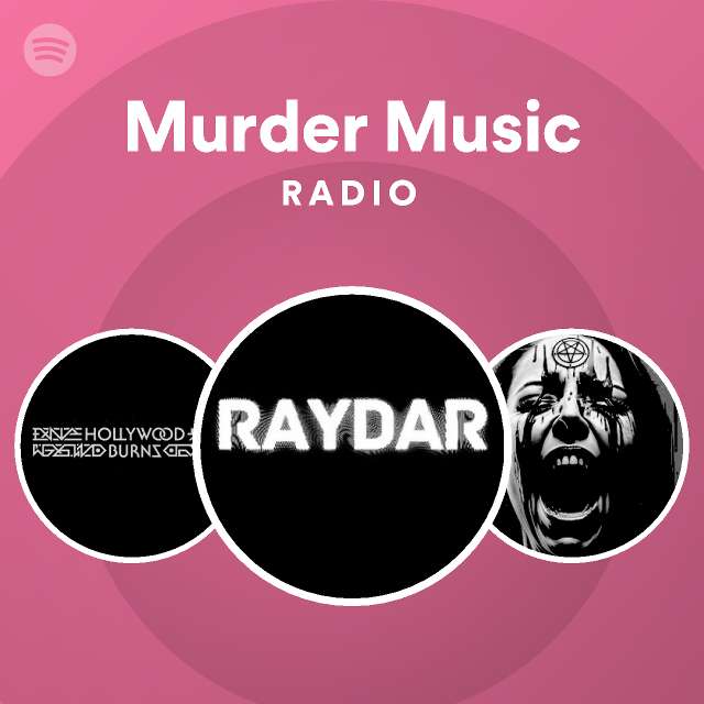 Murder Music Radio - playlist by Spotify | Spotify