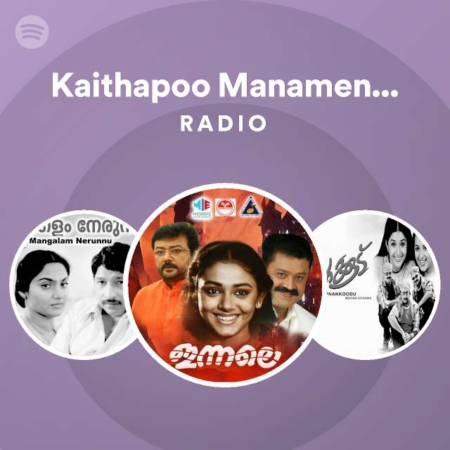 Kaithapoo Manamenthae Radio - playlist by Spotify | Spotify