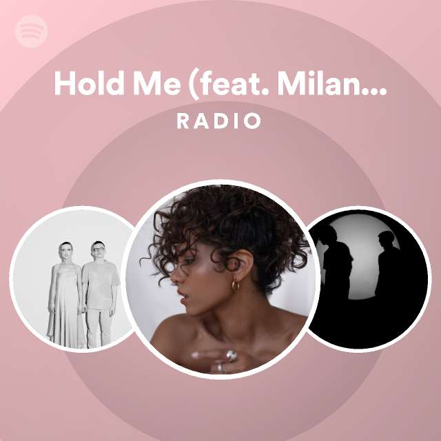 Hold Me (feat. Milan André) Radio | Spotify Playlist