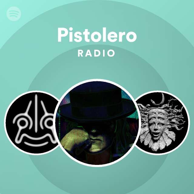Pistolero Radio - playlist by Spotify | Spotify
