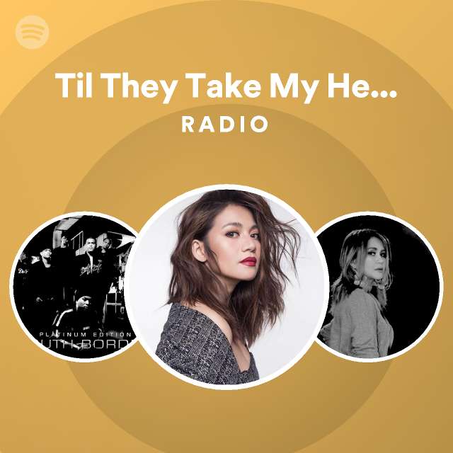 Til They Take My Heart Away Radio - playlist by Spotify | Spotify