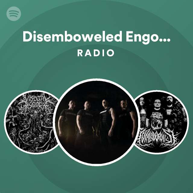 Disemboweled Engorgement Radio - playlist by Spotify | Spotify