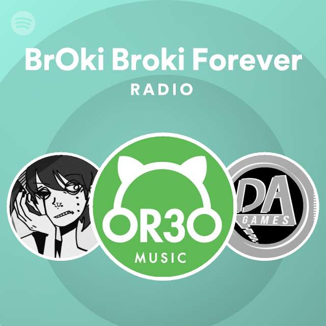 BrOki Broki Forever Radio - playlist by Spotify | Spotify