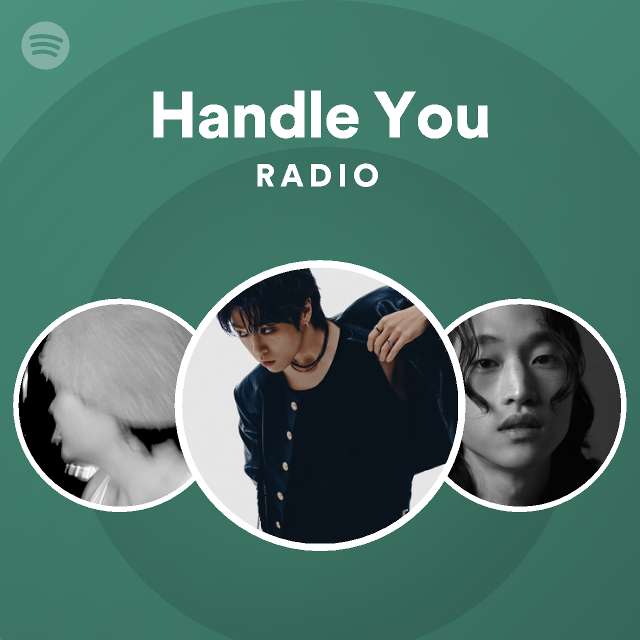 Handle You Radio - playlist by Spotify | Spotify