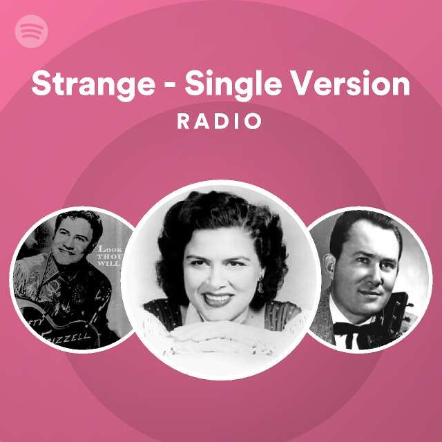 Strange - Single Version Radio - playlist by Spotify | Spotify