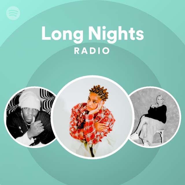 Long Nights Radio - playlist by Spotify | Spotify