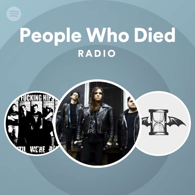 People Who Died Radio - playlist by Spotify | Spotify