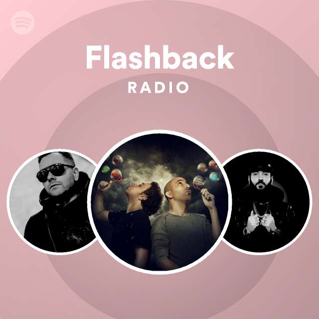 Flashback Radio - playlist by Spotify | Spotify
