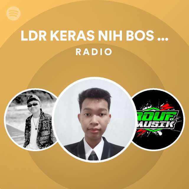 LDR KERAS NIH BOS / DEVIL INSIDE ME Radio - playlist by Spotify | Spotify