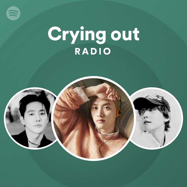 Crying out Radio - playlist by Spotify | Spotify