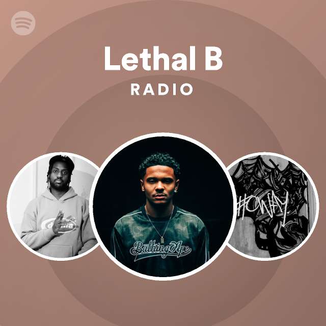 Lethal B Radio - playlist by Spotify | Spotify