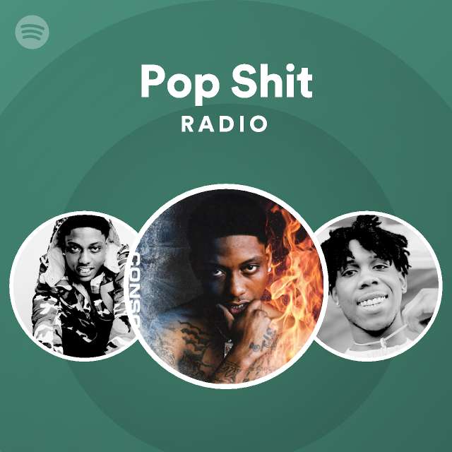 Pop Shit Radio - playlist by Spotify | Spotify