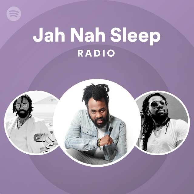 Jah Nah Sleep Radio - playlist by Spotify | Spotify