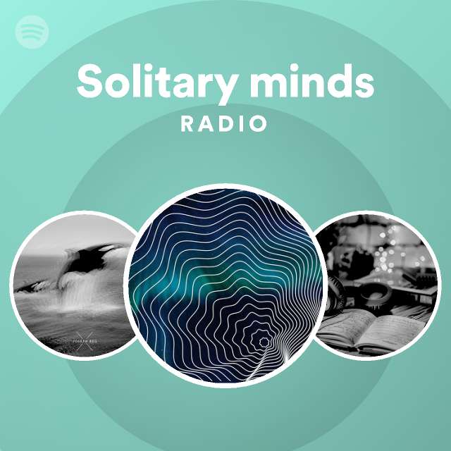 Solitary minds Radio - playlist by Spotify | Spotify