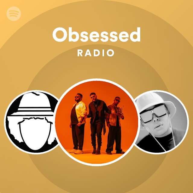 Obsessed Radio - playlist by Spotify | Spotify