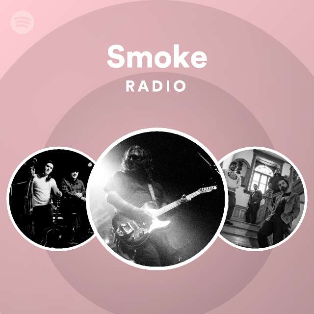 Smoke Radio - playlist by Spotify | Spotify