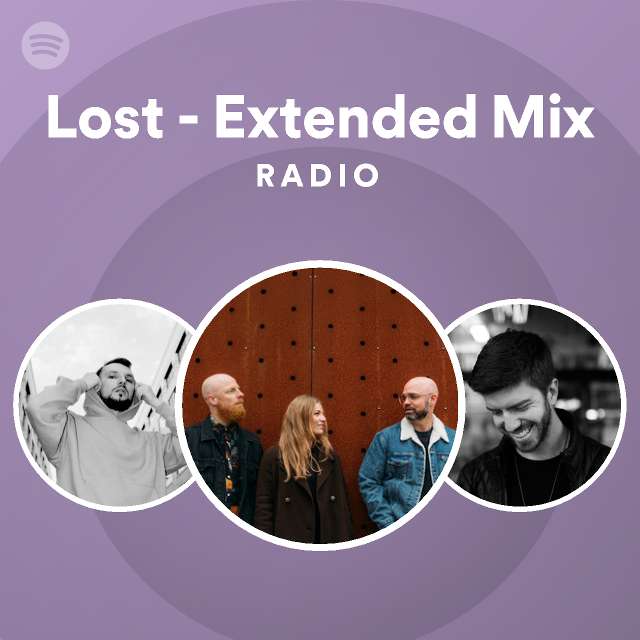 Lost - Extended Mix Radio - playlist by Spotify | Spotify