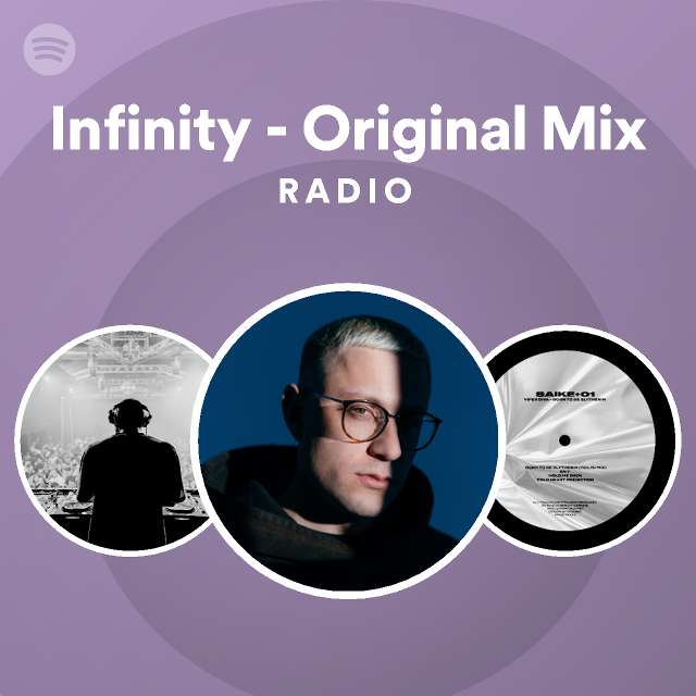 Infinity - Original Mix Radio - playlist by Spotify | Spotify