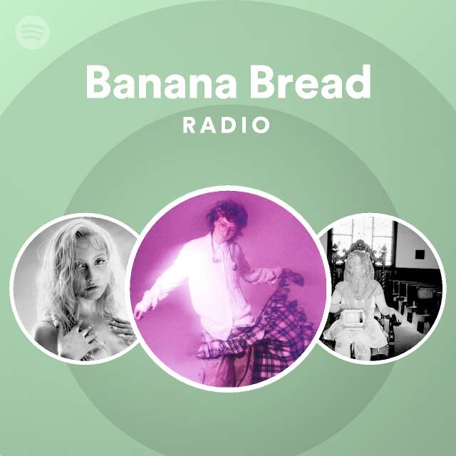 Banana Bread Radio | Spotify Playlist