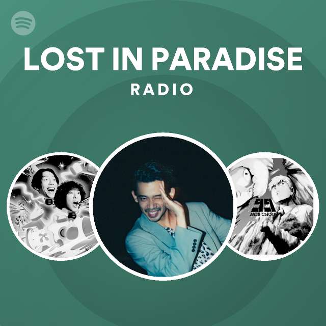 LOST IN PARADISE Radio - playlist by Spotify | Spotify