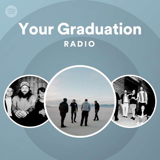 Your Graduation Radio - playlist by Spotify | Spotify