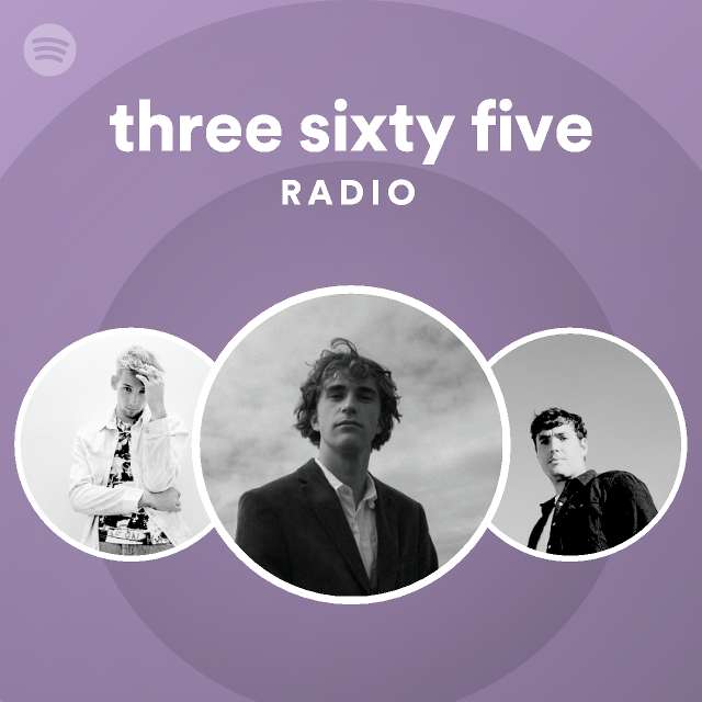three sixty five Radio | Spotify Playlist