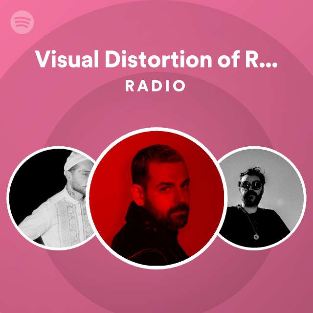 Visual Distortion of Reality Radio - playlist by Spotify | Spotify