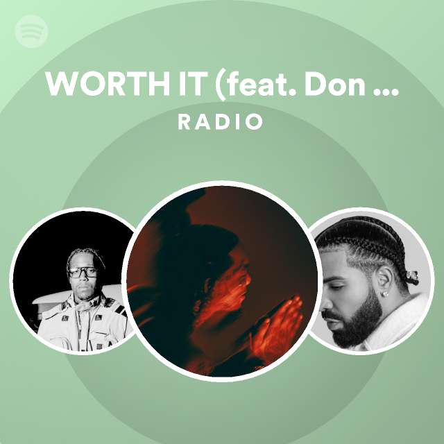 WORTH IT (feat. Don Toliver) Radio - playlist by Spotify | Spotify