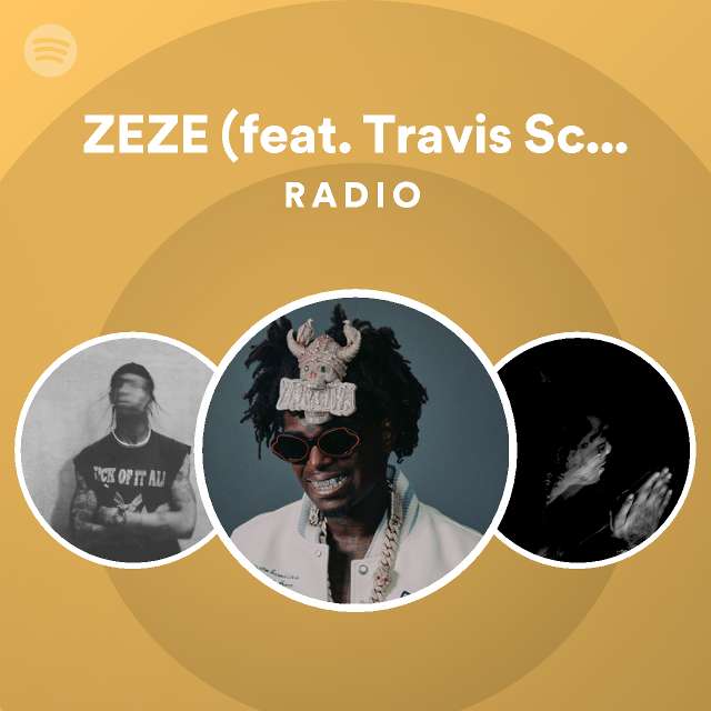 ZEZE (feat. Travis Scott & Offset) Radio - playlist by Spotify | Spotify