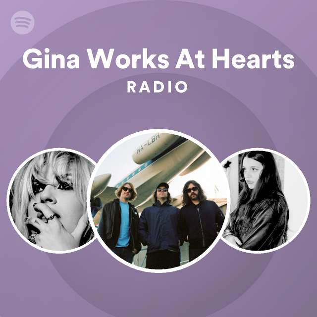 Gina Works At Hearts Radio - playlist by Spotify | Spotify