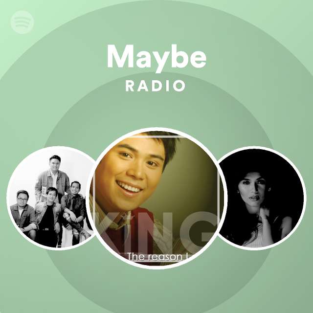 Maybe Radio | Spotify Playlist