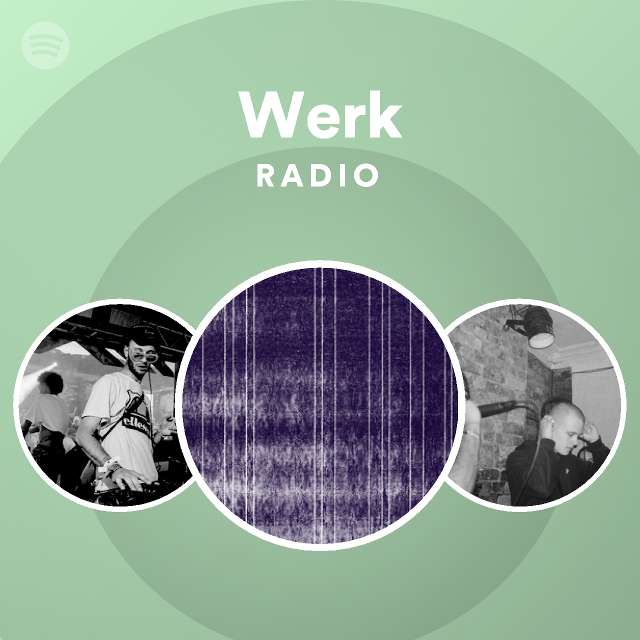 Werk Radio | Spotify Playlist