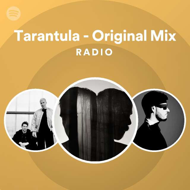 Tarantula - Original Mix Radio - playlist by Spotify | Spotify