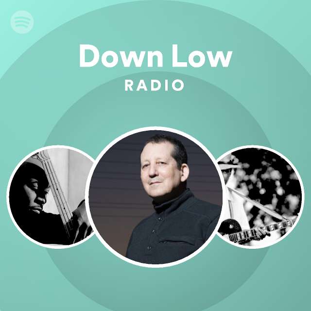 Down Low Radio - playlist by Spotify | Spotify