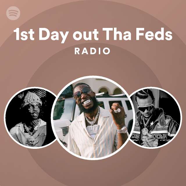 1st Day out Tha Feds Radio - playlist by Spotify | Spotify