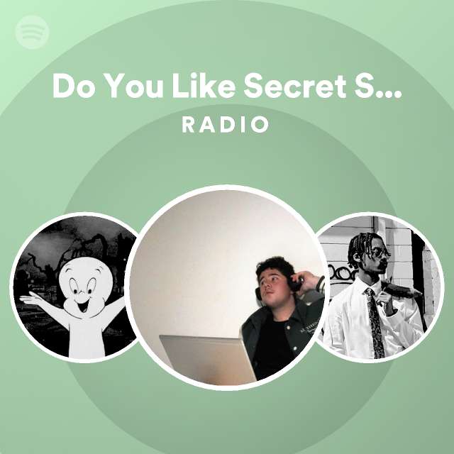 Do You Like Secret Stuff? Radio | Spotify Playlist