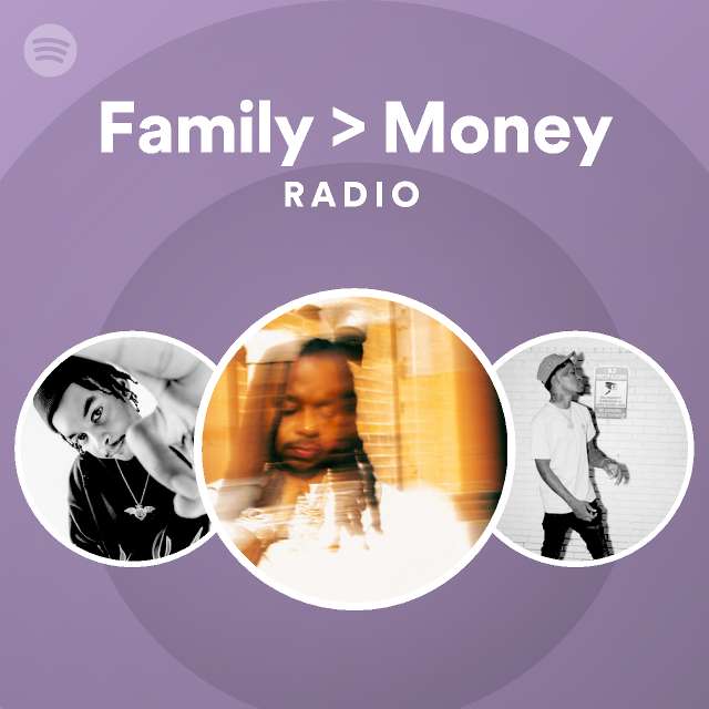 Family > Money Radio | Spotify Playlist