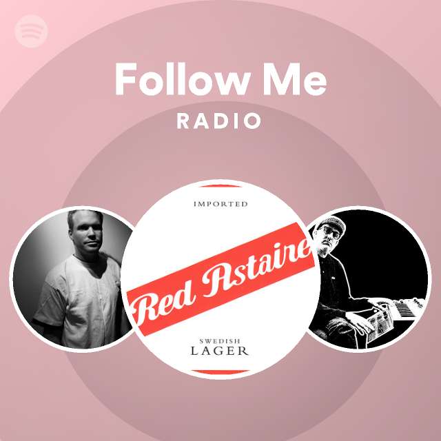 Follow Me Radio - playlist by Spotify | Spotify