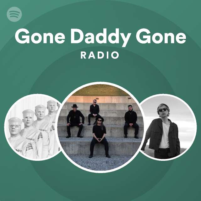Gone Daddy Gone Radio - playlist by Spotify | Spotify