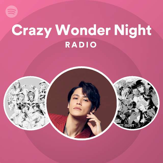 Crazy Wonder Night Radio - playlist by Spotify | Spotify