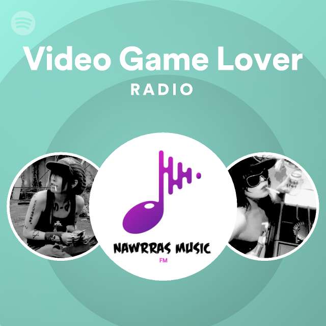 Video Game Lover Radio | Spotify Playlist