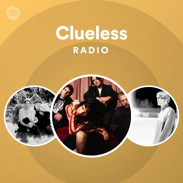 Clueless Radio - playlist by Spotify | Spotify