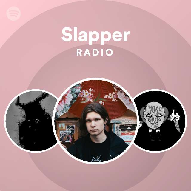 Slapper Radio - playlist by Spotify | Spotify