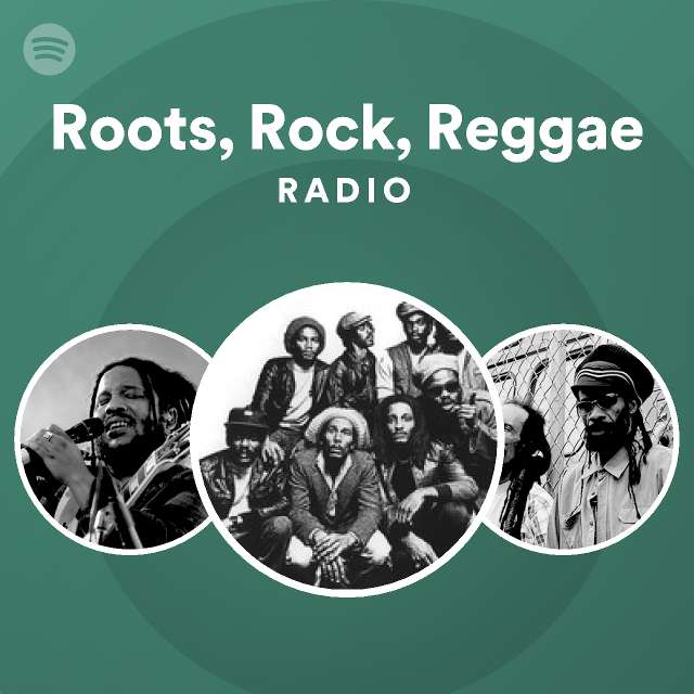 Roots, Rock, Reggae Radio | Spotify Playlist