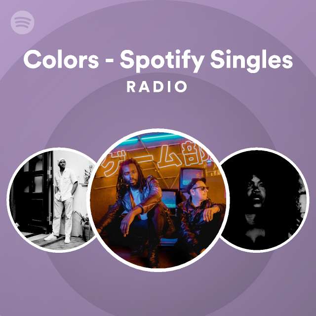 Colors - Spotify Singles Radio - playlist by Spotify | Spotify