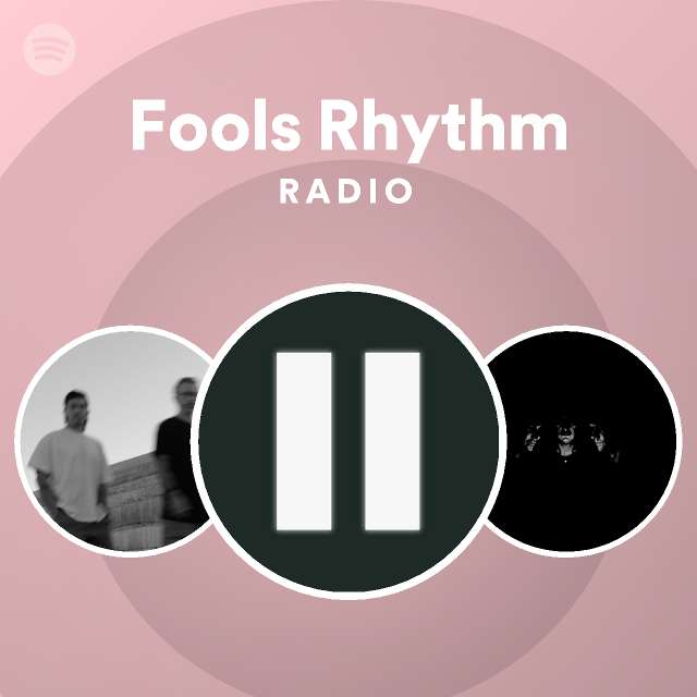 Fools Rhythm Radio - playlist by Spotify | Spotify