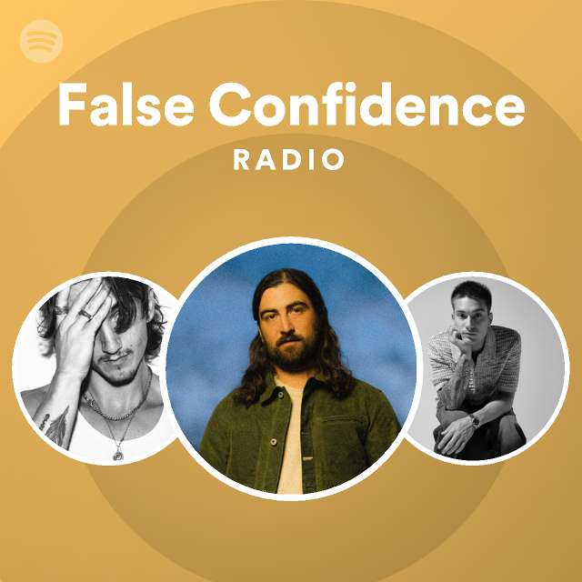 False Confidence Radio - playlist by Spotify | Spotify