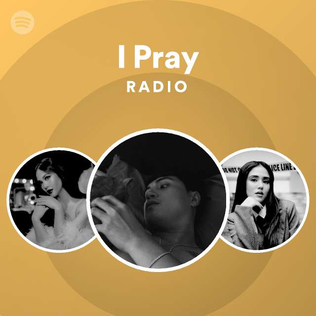 I Pray Radio - playlist by Spotify | Spotify