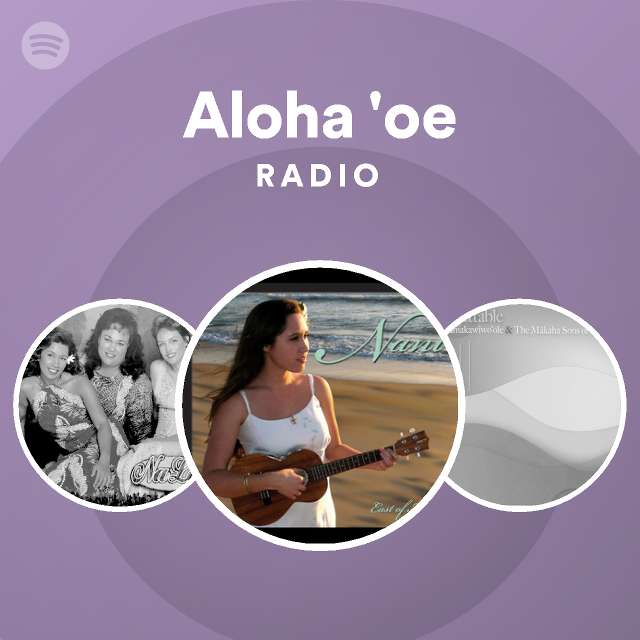 Aloha 'oe Radio - playlist by Spotify | Spotify