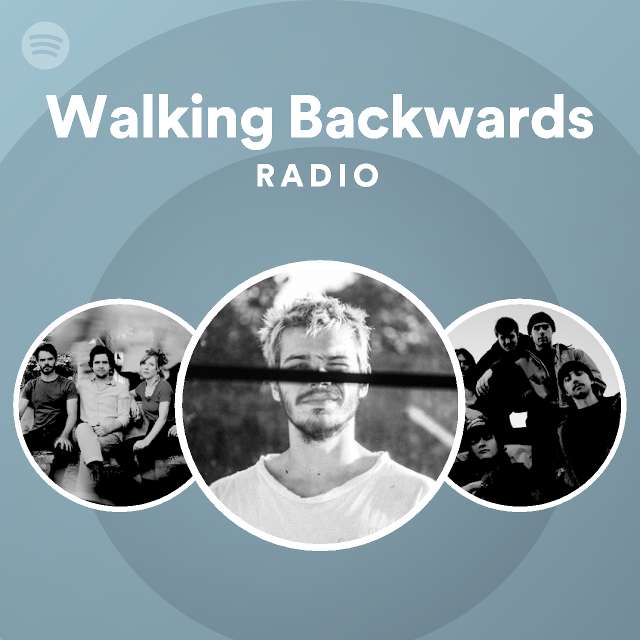 Walking Backwards Radio - playlist by Spotify | Spotify